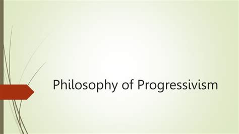 Philosophy Of Progressivism Pptx Jqbhuigwe Pptx