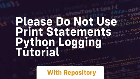 please do not use print statements python logging tutorial youtube