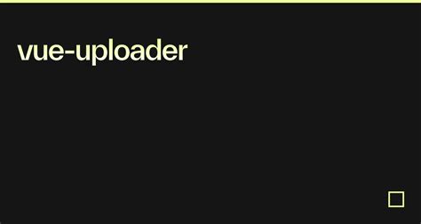 Vue Uploader Codesandbox