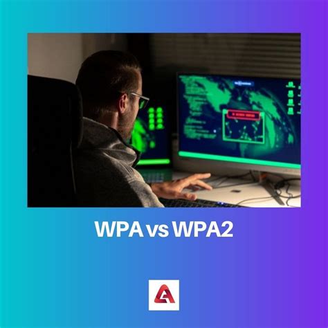 Wpa Vs Wpa2 Difference And Comparison