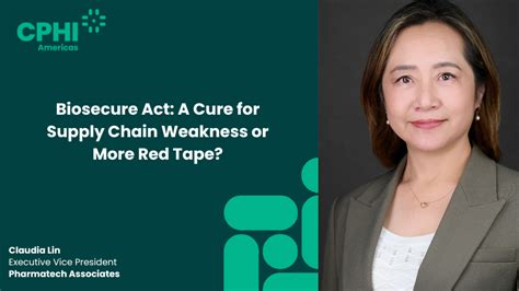 Biosecure Act A Cure For Supply Chain Weakness Or More Red Cphi Online