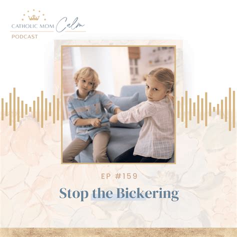 Stop The Bickering Catholic Mom Calm