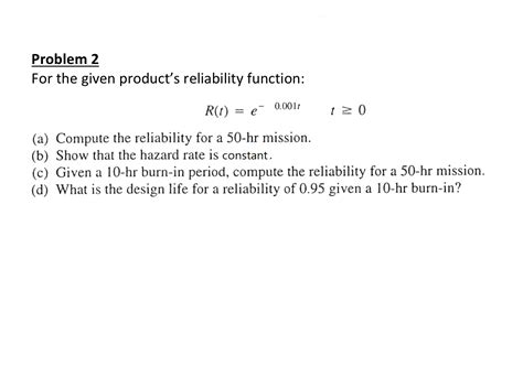 solved problem 2for the given product s reliability