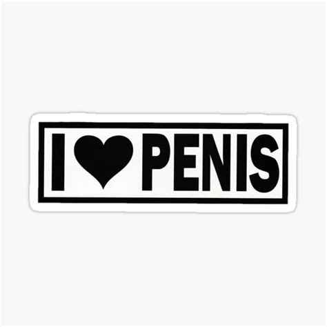 I Love Penis Sticker For Sale By Itslaurengarcia Redbubble