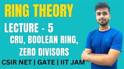 Lecture 5 Cru Boolean Ring Zero Divisors Ring Theory Iit Jam Csir Net Gate