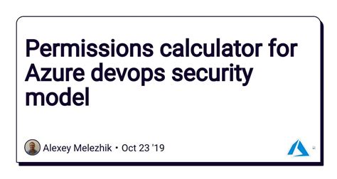 Permissions Calculator For Azure Devops Security Model Using Raku And