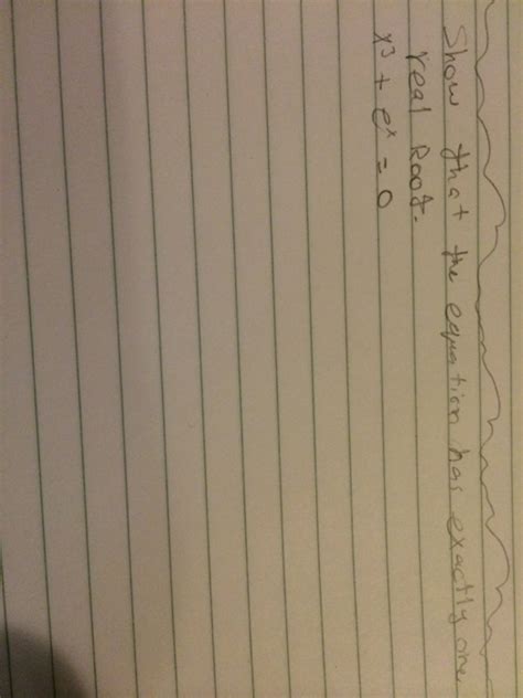 Solved Show That The Equation Has Exactly One Real Root X 3