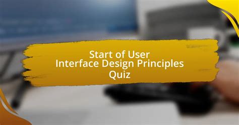 User Interface Design Principles Quiz Sg