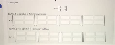 solved 2 points let 0 3 4 9 write a as a product of 4