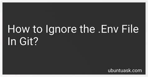 How To Ignore The Env File In Git In 2024