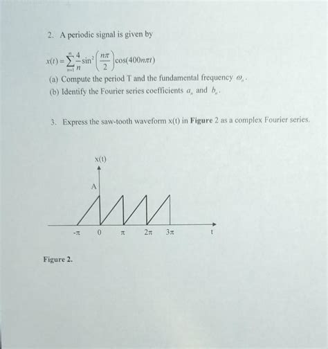 [solved] 2 A Periodic Signal Is Given By [ X T