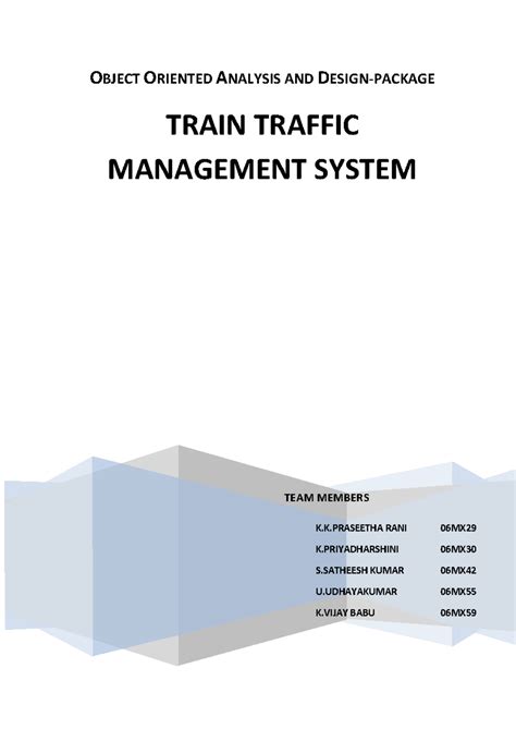 OOAD Train Traffic Management System TRAIN TRAFFIC MANAGEMENT SYSTEM TEAM MEMBERS K K RANI