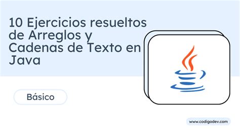 10 Ejercicios Resueltos De Arreglos Y Cadenas De Texto En Java Codigo Dev