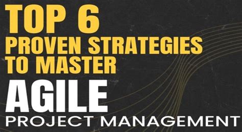 Top 6 Proven Strategies To Master Agile Project Management Vinsys