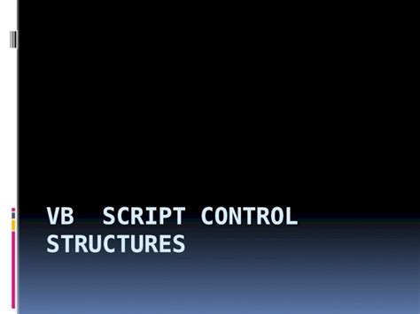 PPTX VBS Control Structures DOKUMEN TIPS