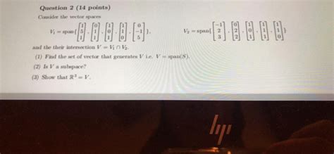 Solved Question Points Consider The Vector Spaces Vi Chegg