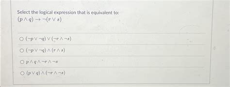 Solved Select The Logical Expression That Is Equivalent