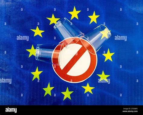 Plastic Cups On European Flag With Prohibition Sign Ban On Plastic In