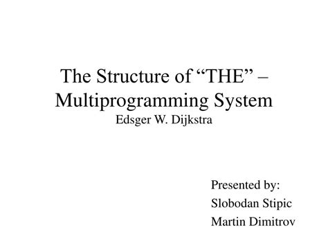 Ppt The Structure Of “the” Multiprogramming System Edsger W