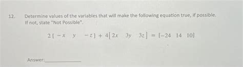 Solved Determine Values Of The Variables That Will Make Chegg