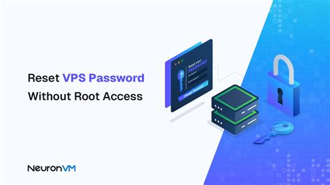 Easy Steps To Reset VPS Root Password Without Access