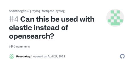 Can This Be Used With Elastic Instead Of Opensearch Issue Seanthegeek Graylog Fortigate