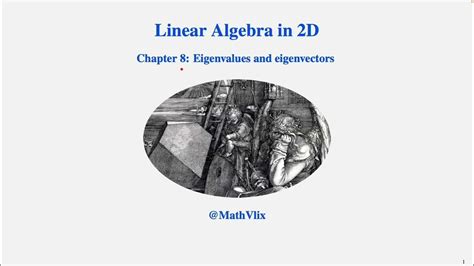 Linear Algebra In 2d Chapter 8 Eigenvalues And Eigenvectors Youtube