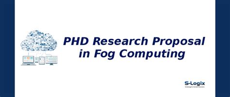 Phd Research Proposal Topics In Fog Computing 2025 S Logix