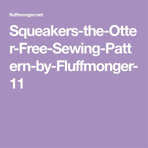 Squeakers The Otter Free Sewing Pattern By Fluffmonger