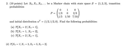 Solved 1 2 10 Points Let Xo X1 X2 Be A Markov
