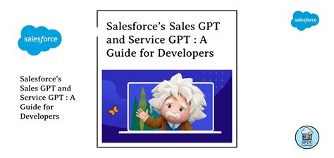 Salesforces Sales Gpt And Service Gpt A Guide For Developers Sfdc
