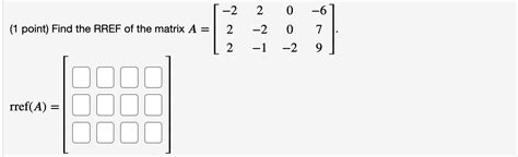 Solved 1 Point Find The Rref Of The Matrix