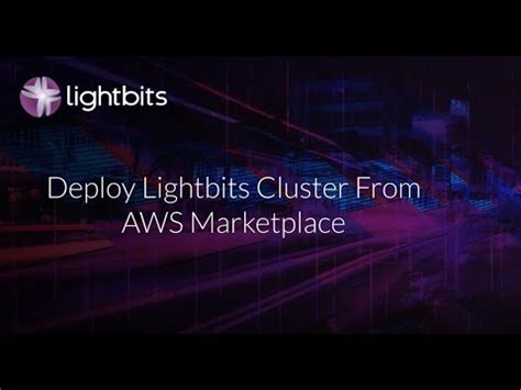 How To Deploy A Lightbits Cluster On AWS Marketplace YouTube