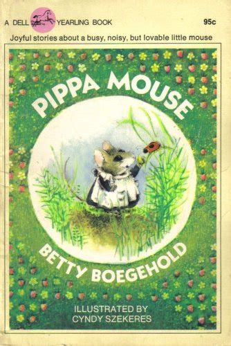 Pippa Mouse Betty Boegehold Cyndy Szekeres Books