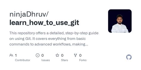 Github Ninjadhruvlearnhowtousegit This Repository Offers A Detailed Step By Step Guide