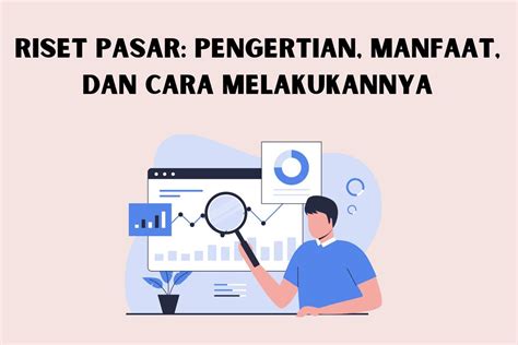 Riset Pasar Pengertian Manfaat Dan Cara Melakukannya