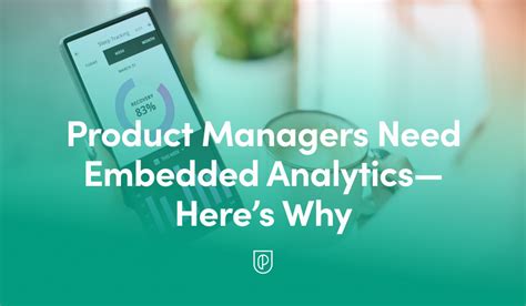 Product Managers Need Embedded Analytics—heres Why