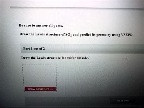 Solved Draw The Lewis Structure Of So2 And Predict Its Geometry Using