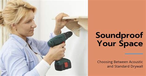 Acoustic Drywall Vs Standard Drywall Which To Choose