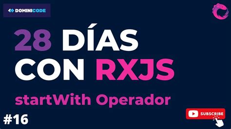 Cómo Usar El Operador Startwith En Rxjs Para Iniciar Secuencias De Datos Youtube