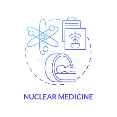 Nuclear Medicine Blue Gradient Concept Icon Stock Vector Illustration Of Research Symbol