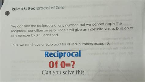 Solved Rule 6 Reciprocal Of Zero We Can Find The Reciprocal Of Any
