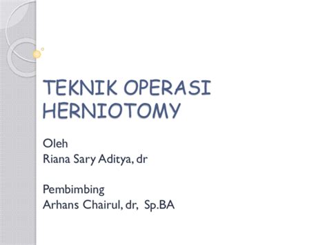 Ppt Tehnik Operasi Herniotomy Riy