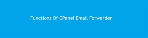 Functions Of CPanel Email Forwarder Jaipur Hosting Blog