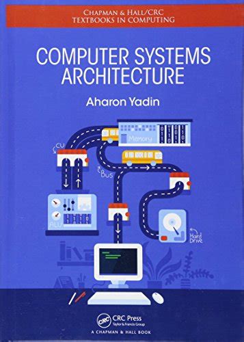 computer systems architecture chapman and hall crc textbooks in