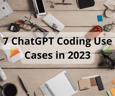 7 Chatgpt Coding Use Cases In 2023 Learn Chat Gpt Advanced Learn Chat Gpt