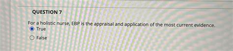 Solved Question 7for A Holistic Nurse Ebp Is The Appraisal