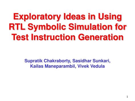 Ppt Exploratory Ideas In Using Rtl Symbolic Simulation For Test Instruction Generation