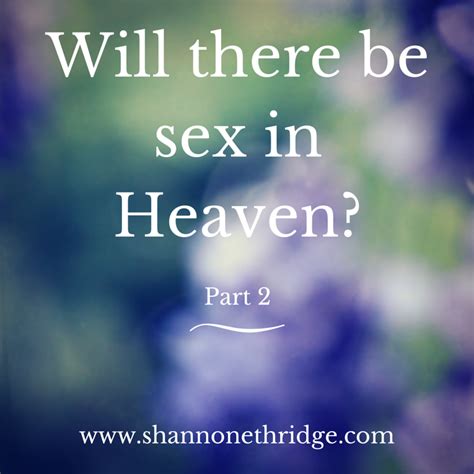Will There Be Sex In Heaven Part Official Site For Shannon Ethridge Ministries