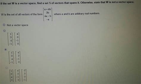 Solved If The Set W Is A Vector Space Find A Set S Of Chegg Com